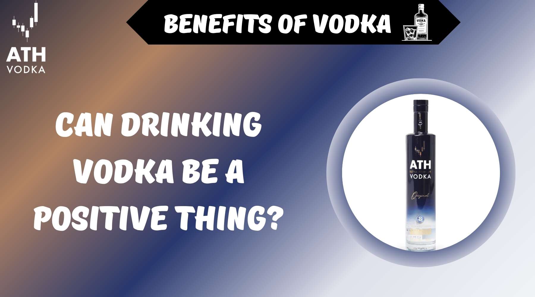 Benefits of Vodka: Can Drinking Vodka Be a Positive Thing? – ATH Vodka